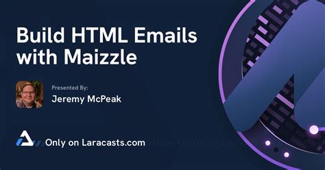 Laracasts Build Html Emails With Maizzle