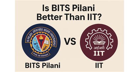 Is BITS Pilani Better Than IIT Edunews