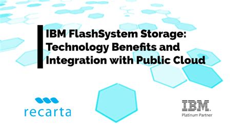 Ibm Flashsystem Storage Technology Benefits And Integration With