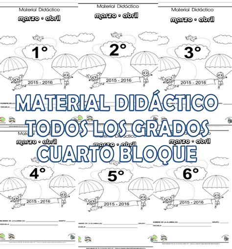 Material didáctico de todos los grados del cuarto bloque del ciclo escolar 2015 2016