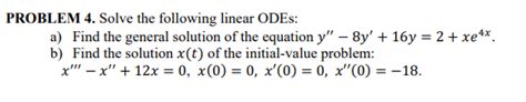 Solved Problem 4 Solve The Following Linear Odes A Find