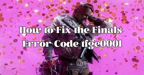The Finals Error Code Tfge Explained And Fixed