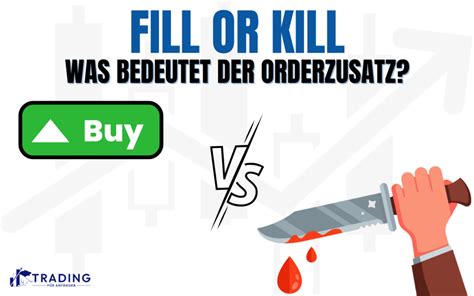 Fill or Kill | Was bedeutet der Orderzusatz?