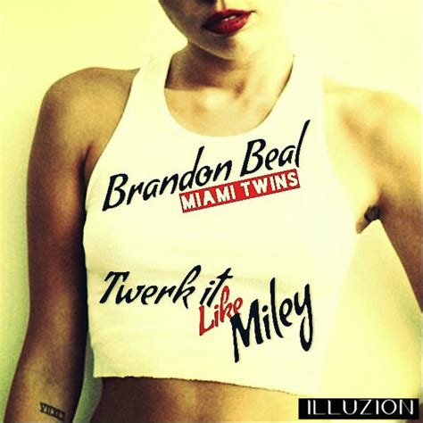 Twerk It Like Miley Brandon Beal Album Cover Online Headhesgech