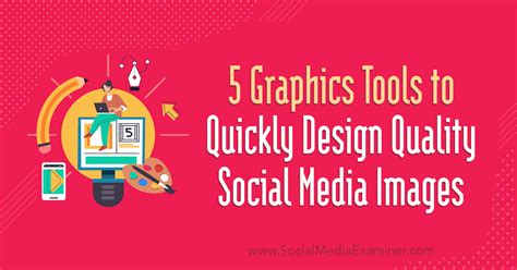 5 Graphics Tools To Quickly Design Quality Social Media Images Social