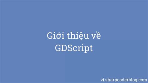 Giới Thiệu Về Gdscript Sharp Coder Blog