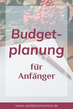 Budgetplanung Für Anfänger Budget Erstellen Leicht Gemacht Finanzen Budget Geld Sparen Ideen