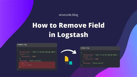 Logstash How To Remove Field Using Mutate Filter Dminhvu