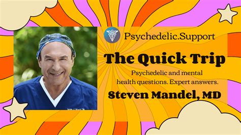 Safe Ketamine Treatment With Dr Steven Mandel Psychedelic Support