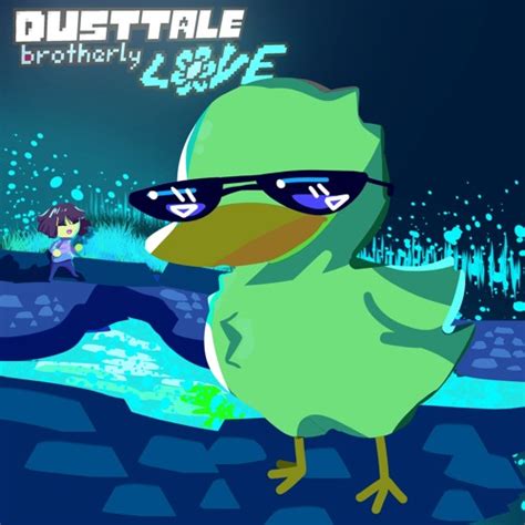 Listen To That Bird That I Hate By Dusttale Brotherly Love In Complete