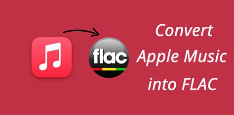 How To Convert Apple Music To FLAC Lossless Full Guide