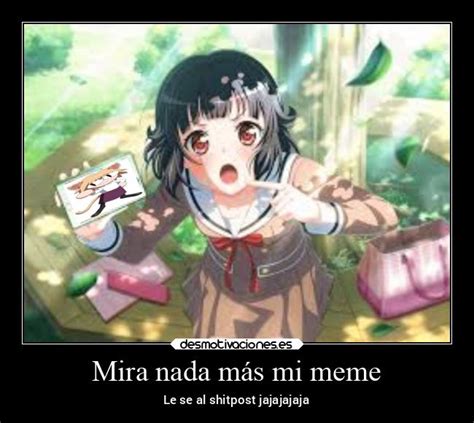 Mira Nada Más Mi Meme Desmotivaciones