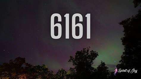 Understanding Angel Number 6161 Meaning Spirit Of Joy