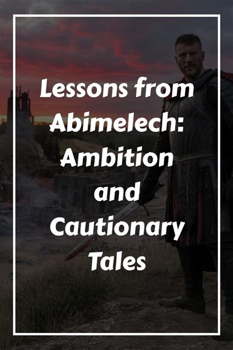 Lessons From Abimelech Ambition And Cautionary Tales