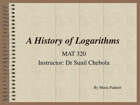 Ppt A History Of Logarithms Powerpoint Presentation Free Download
