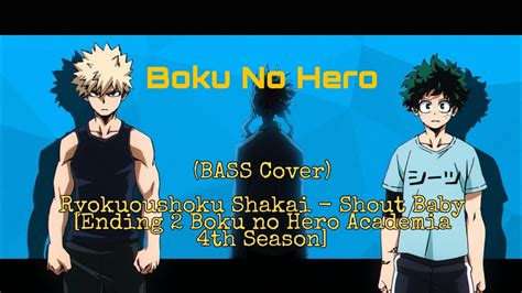 Shout Baby Ryokuoushoku Shakai Ending Boku No Hero Academia Bass
