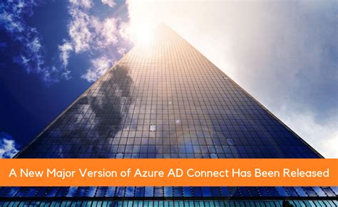 A New Major Version Of Azure Ad Connect Has Been Released Cayosoft
