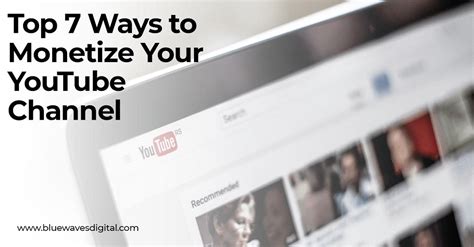Monetize Your YouTube Channel Let S Know The Top 7 Ways