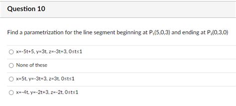 Solved Find A Parametrization For The Line Segment Beginning