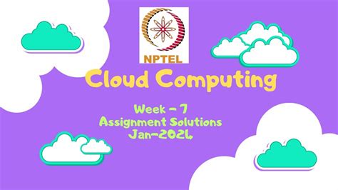 Nptel Cloud Computing Week 7 Quiz Assignment Solutions Jan 2024 Youtube