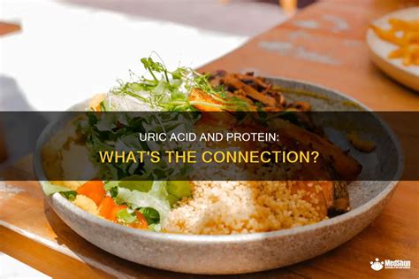 Uric Acid And Protein Whats The Connection Medshun