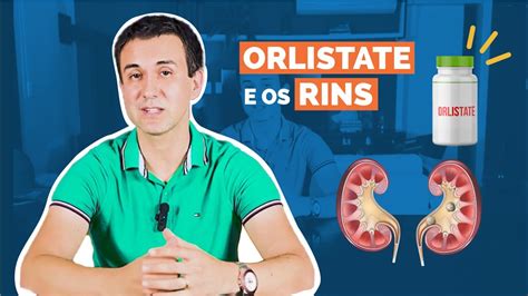 Orlistate Pode Atacar Os Rins Youtube