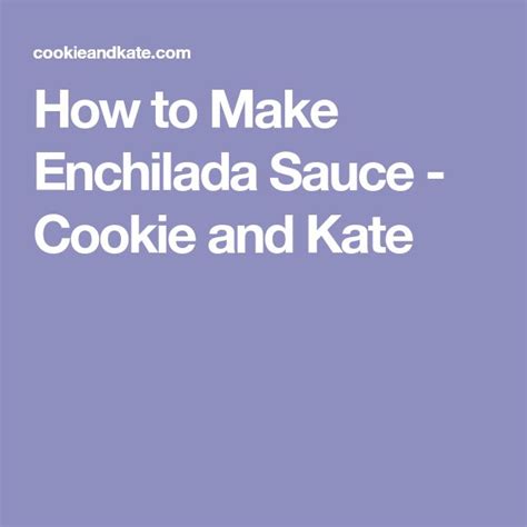 How To Make Enchilada Sauce Recipe How To Make Enchiladas