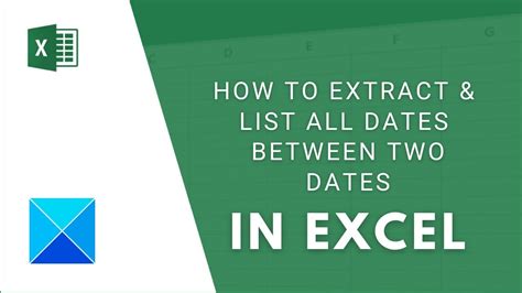 How To Extract And List All Dates Between Two Dates In Excel Youtube
