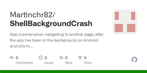 Github Martinchr82shellbackgroundcrash App Crashes When Navigating