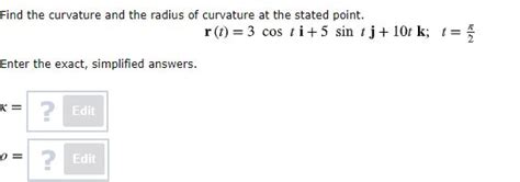 Solved Find The Curvature And The Radius Of Curvature At The