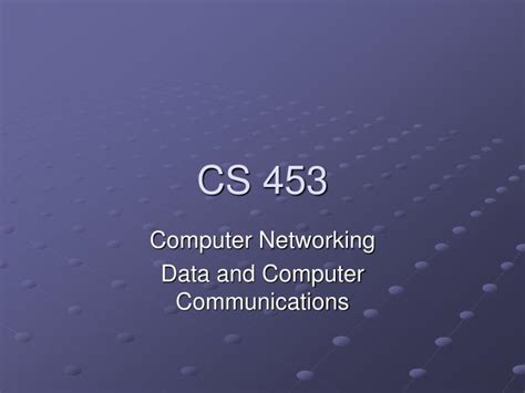 Ppt Cs 453 Powerpoint Presentation Free Download Id3565591