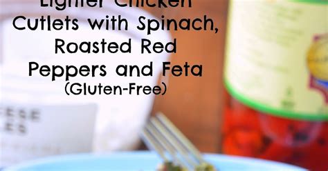 The Savvy Kitchen Lighter Chicken Cutlets With Spinach Roasted Red
