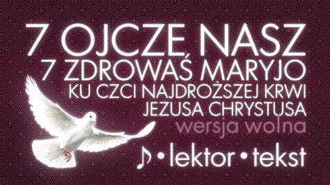 7 Ojcze Nasz i 7 Zdrowaś Maryjo ku czci Najdroższej Krwi Pana Jezusa