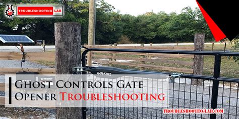 Ghost Controls Gate Opener Troubleshooting Quick Fixes