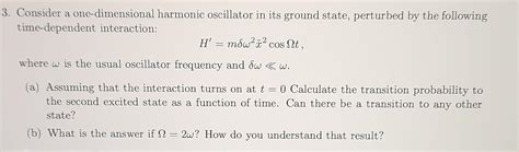 Solved Consider A One Dimensional Harmonic Oscillator In Its Chegg Com