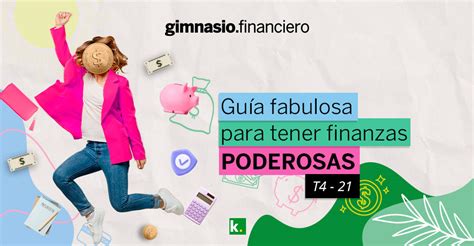 Guía Para Tener Unas Finanzas Poderosas Kuboblog