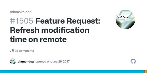 Feature Request Refresh Modification Time On Remote · Issue 1505 · Rclonerclone · Github