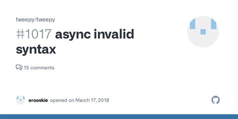 async invalid syntax · issue 1017 · tweepy tweepy · github
