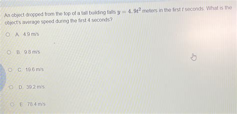 An Object Dropped From The Top Of A Tall Building Falls Y 4 9t 2 Meters