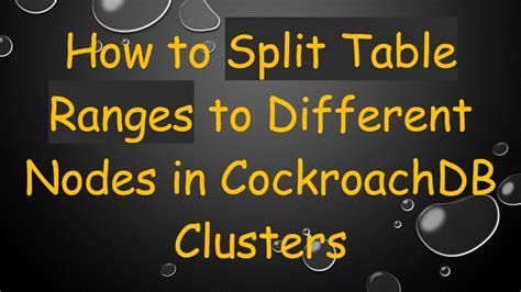 How To Split Table Ranges To Different Nodes In Cockroachdb Clusters