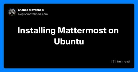 Installing Mattermost On Ubuntu
