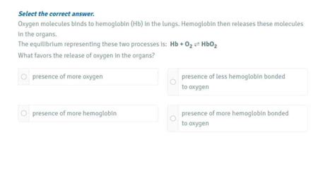Select The Correct Answer Oxygen Molecules Binds To Hemoglobin Hb In The Lungs Hemoglobin