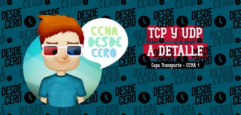 Tcp Y Udp Explicación Y Comparación Ccna Desde Cero