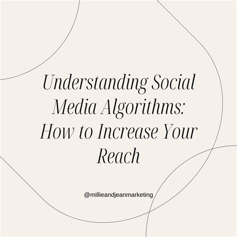 Understanding Social Media Algorithms How To Increase Your Reach