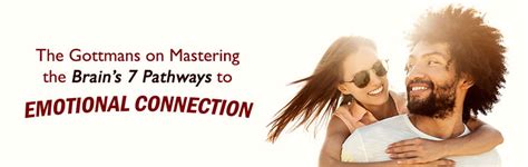 The Gottmans On Mastering The Brains 7 Pathways To Emotional