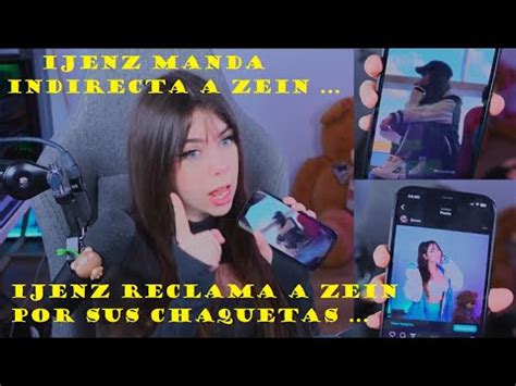 IJENZ MANDA DIRECTA A ZEIN.. :O .. IJENZ RECLAMA A ZEIN QUE NO USE SUS CHAQUETAS CON OTRA ...