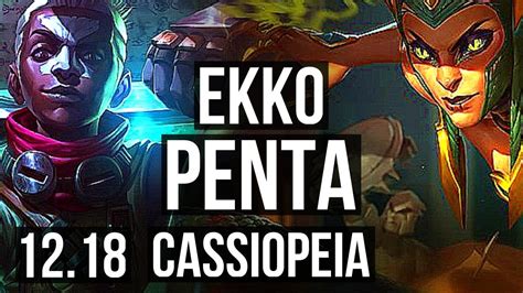 Ekko Vs Cassiopeia Mid Penta Games Legendary K Mastery