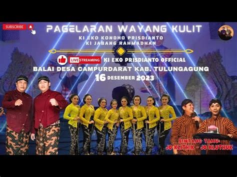 WAYANG KULIT KI EKO KONDHO PRISDIANTO DUO JO BALAI DS CAMPURDARAT TULUNGAGUNG YouTube