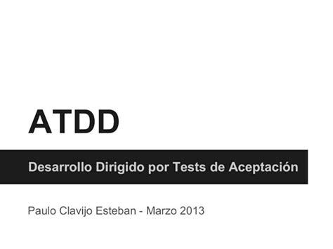 Pdf Atdd Desarrollo Dirigido Por Test De Aceptaci N Pdfslide Net