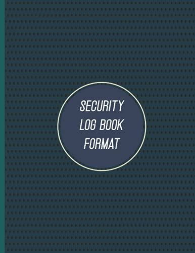 Security Log Book Format Security And Incident Report Log Book To